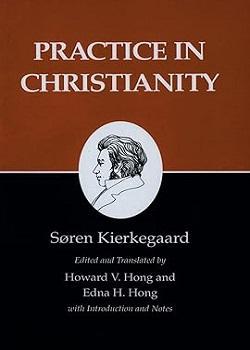 Practice in Christianity : Kierkegaard's Writings, - 台南神學院黃彰輝紀念圖書館 ...